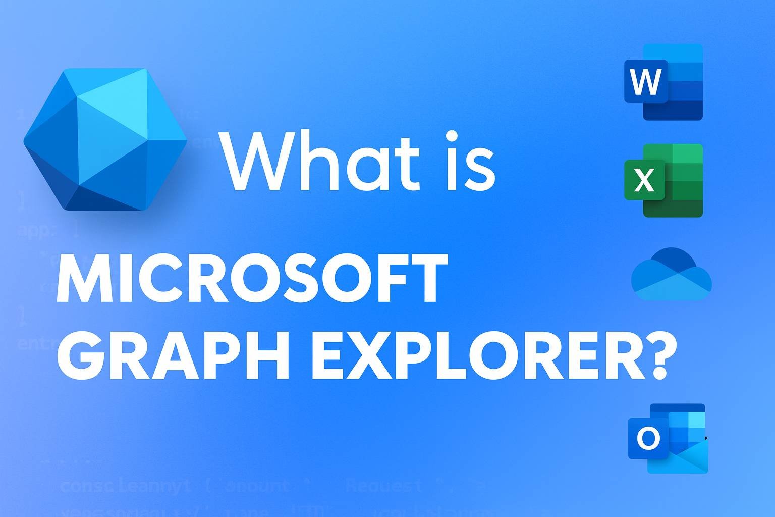 ¿Qué es Microsoft Graph Explorer y cómo funciona? | Uco Digital